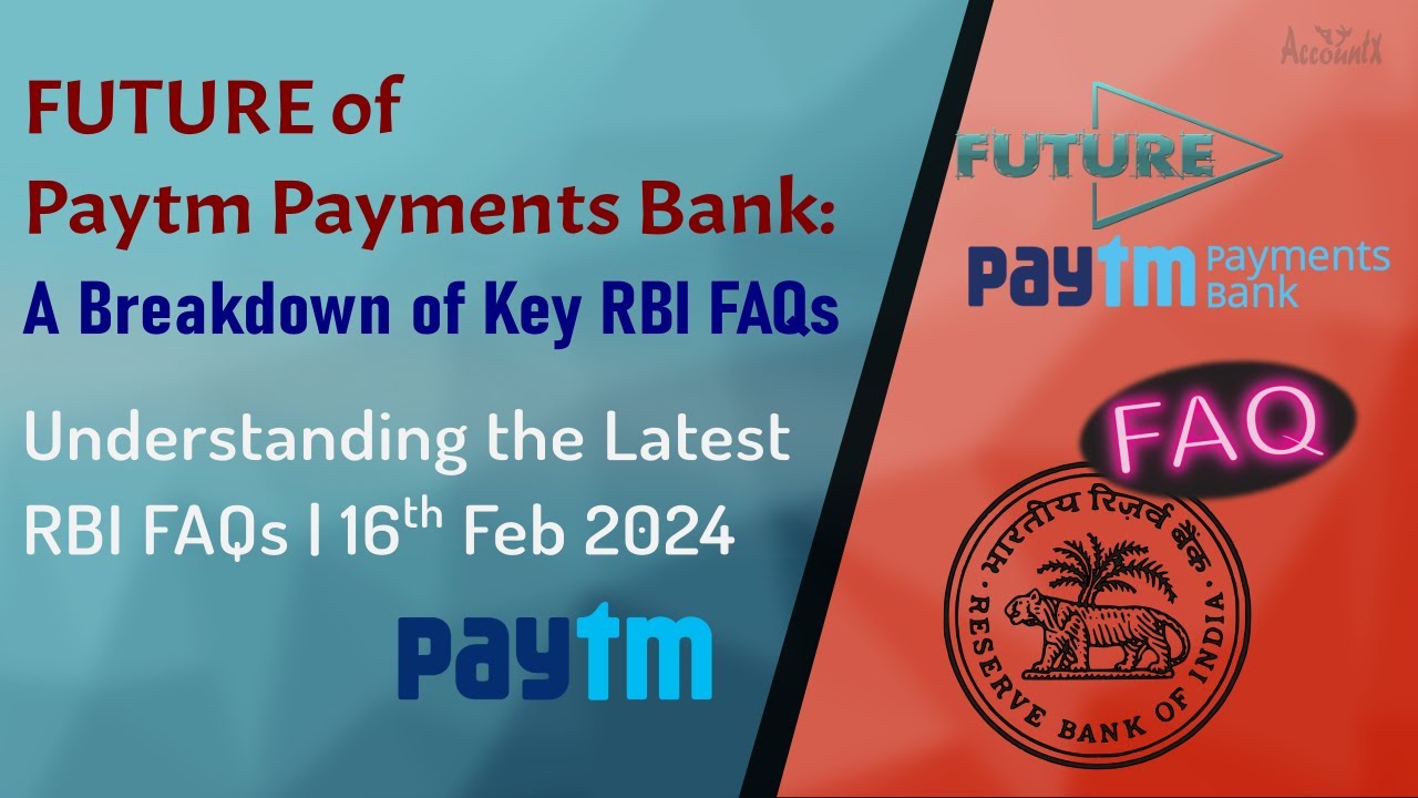 Future of Paytm Payments Bank: A Breakdown of Key RBI FAQs | Effective ...
