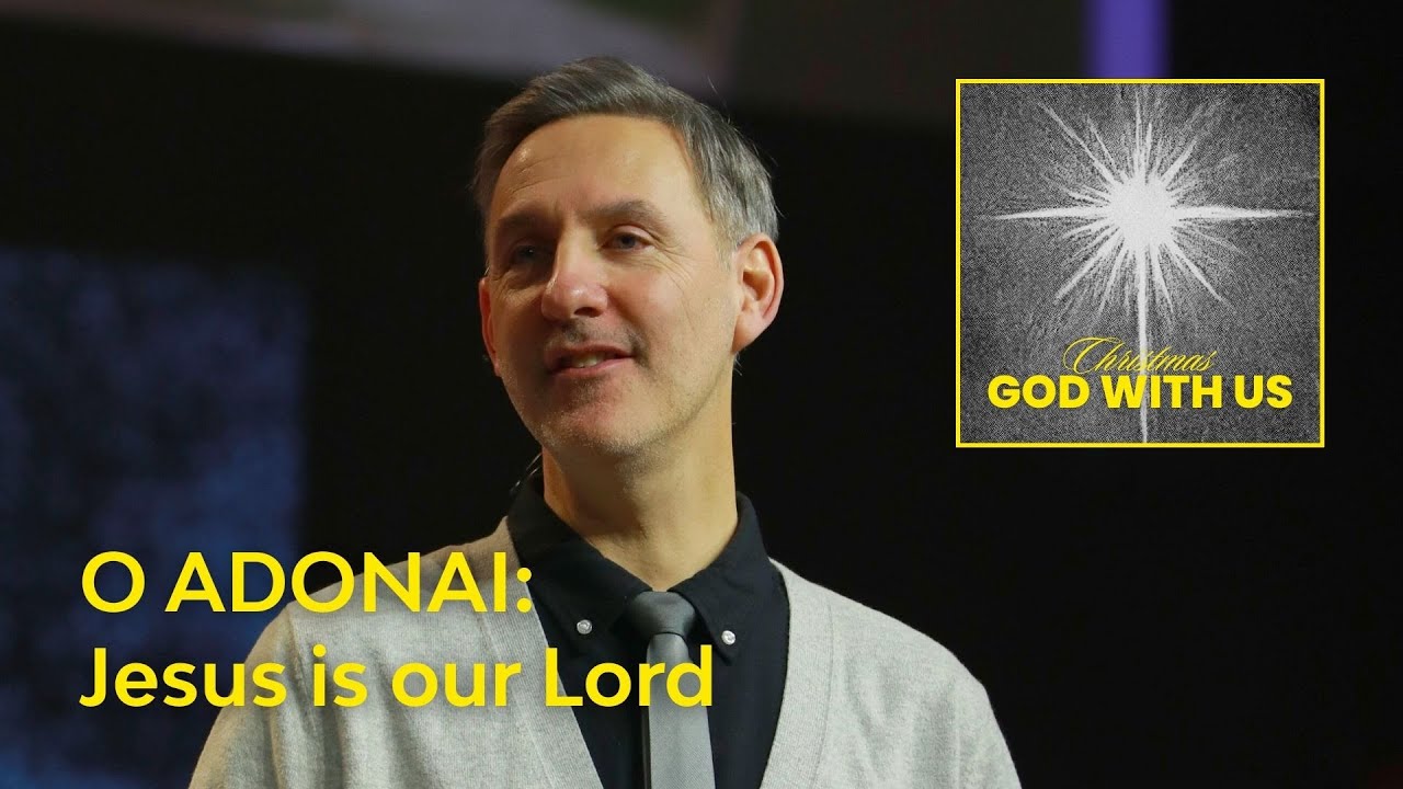 O Adonai: Jesus is our Lord | God With Us - YouTube