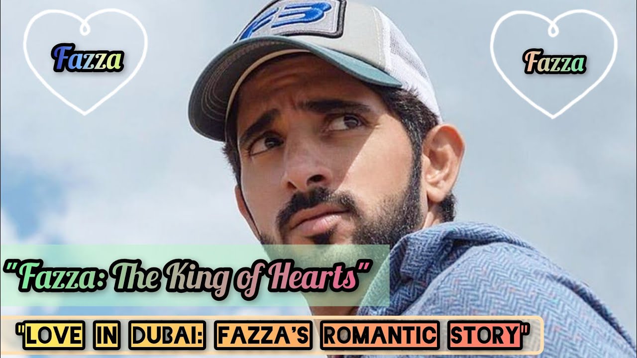 "Fazza: The King of Hearts"|| "Love in Dubai: Fazza's Romantic Story ...