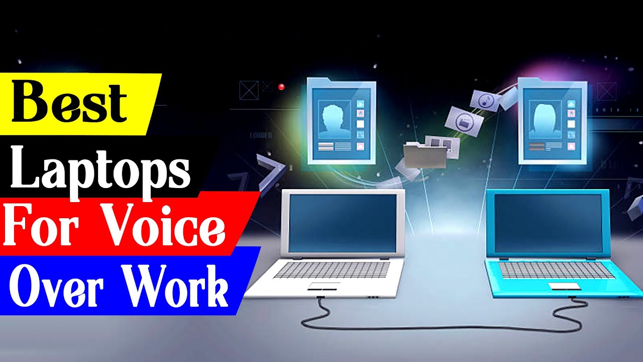 5 Best Laptops for Voice Over Work in 2024 - YouTube