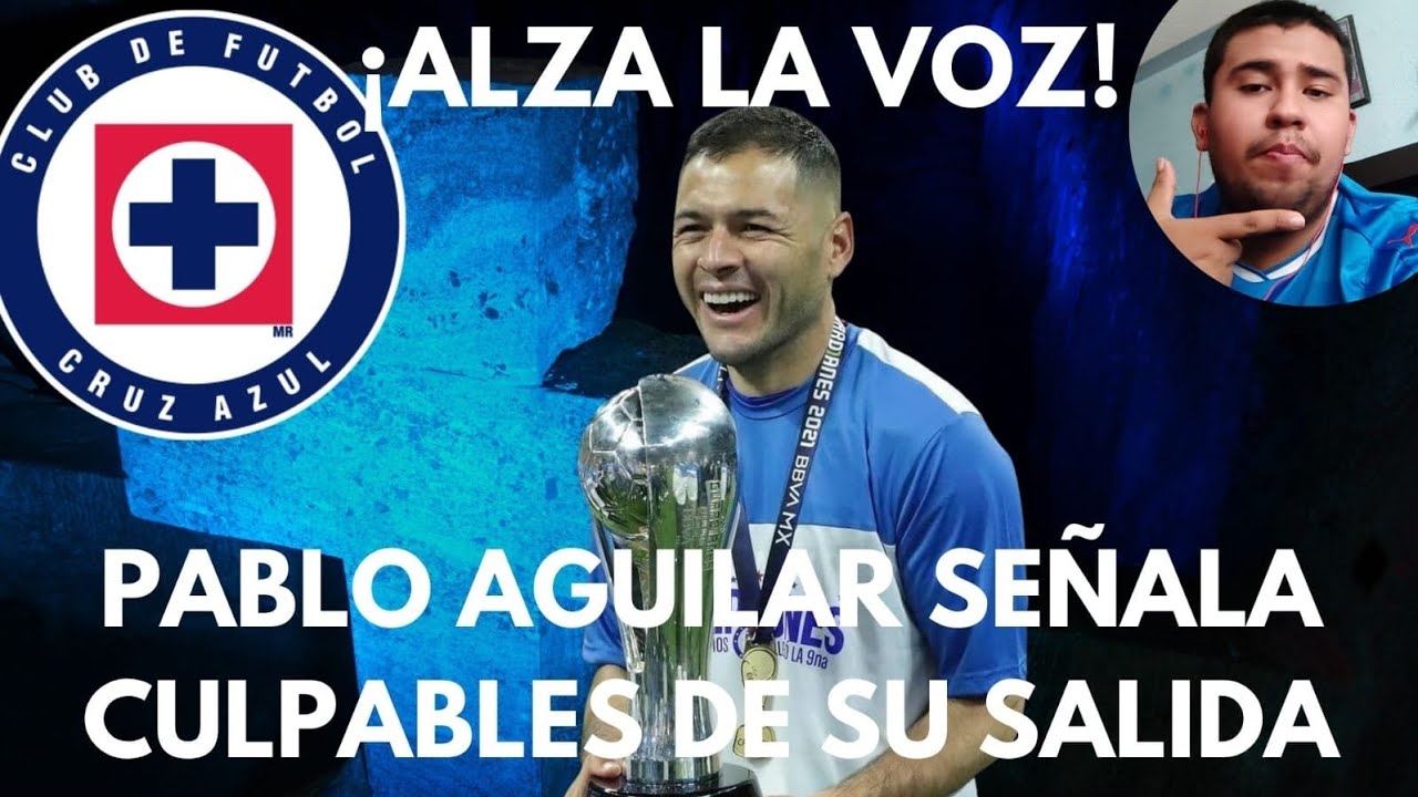 ¡Novedades! Pablo Aguilar se enamoro de Cruz Azul la razón por la cual ...