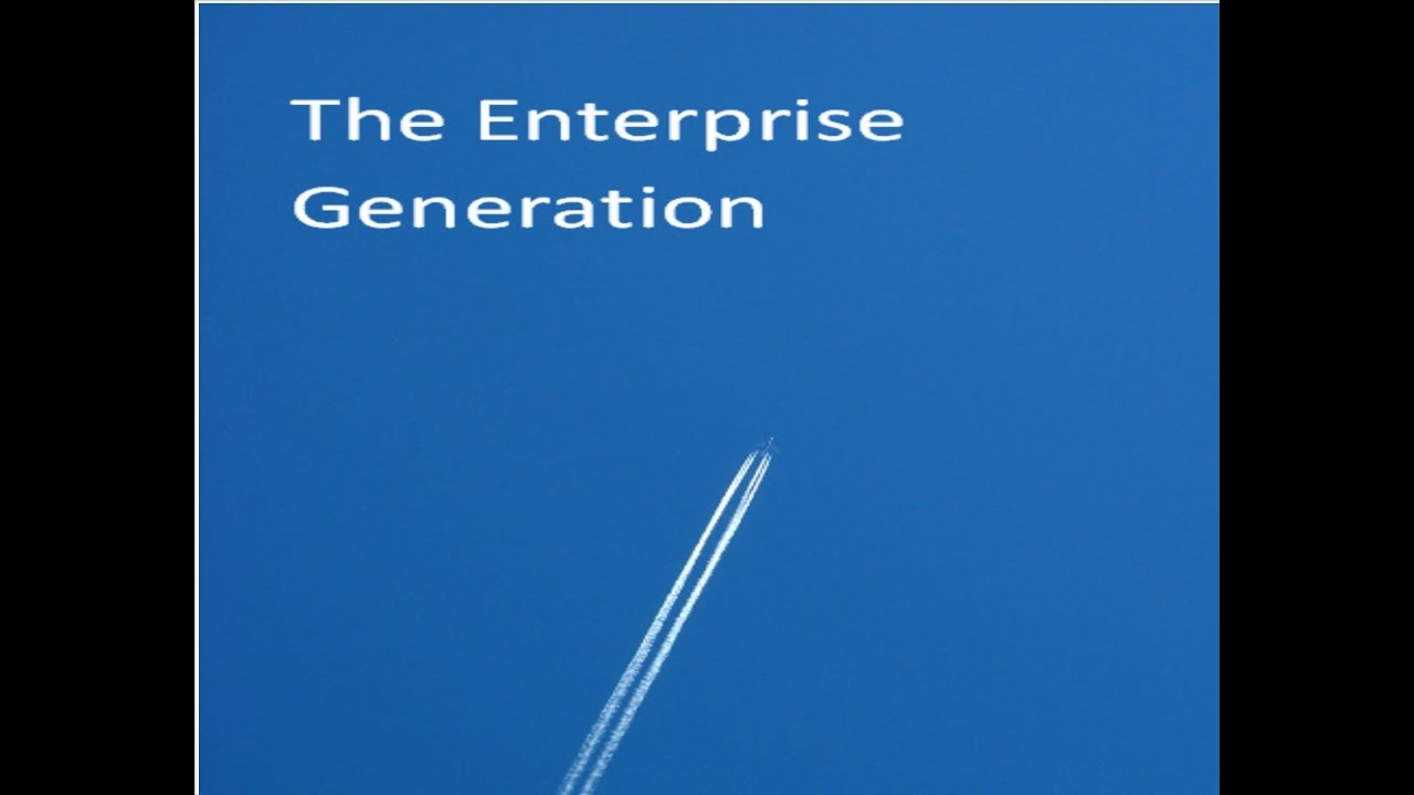 The Enterprise Generation - YouTube