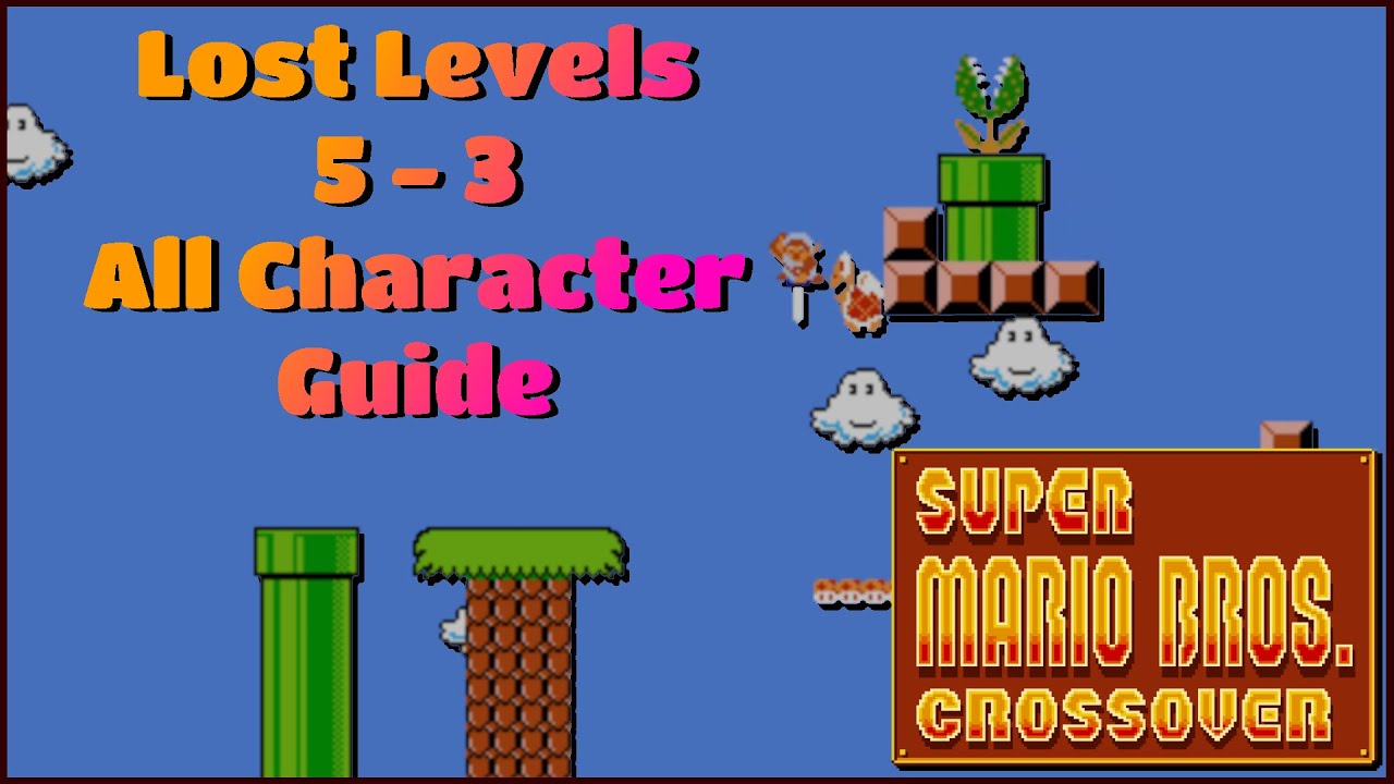 Super Mario Bros Crossover Lost Level 5-3 Guide - YouTube