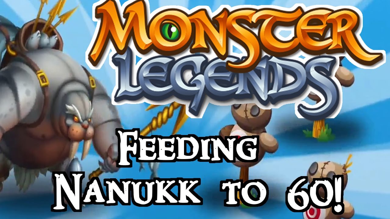 Monster Legends - Feeding Nanukk to 60! - YouTube