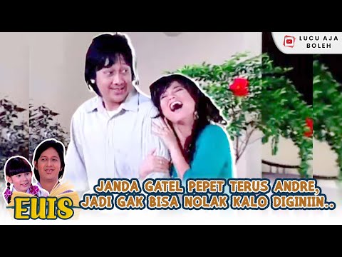 JANDA GATEL PEPET TERUS ANDRE TAULANY, ANDRE JADI GAK BISA NOLAK KALO DIGINIIN MAH.. - EUIS