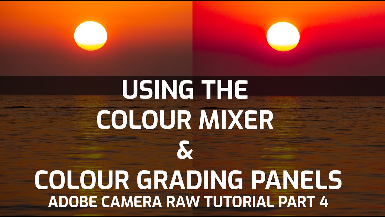 Colour mixer & grading tools - Adobe Camera RAW 13 tutorial - Pt 4 ...