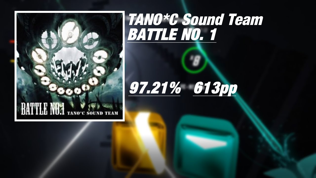 TANO*C Sound Team - BATTLE NO.1 | 97.21%, 613pp, FC | Beat Saber Ranked ...