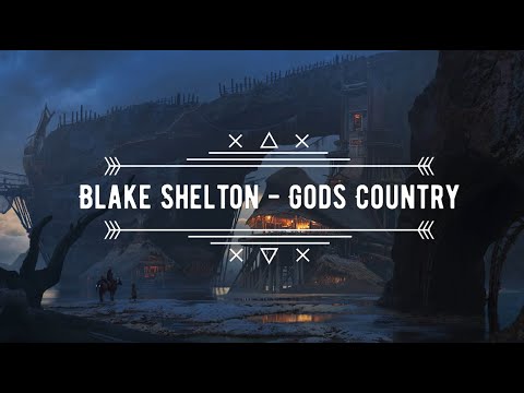 Blake Shelton - Gods Country [Lyrics] - YouTube