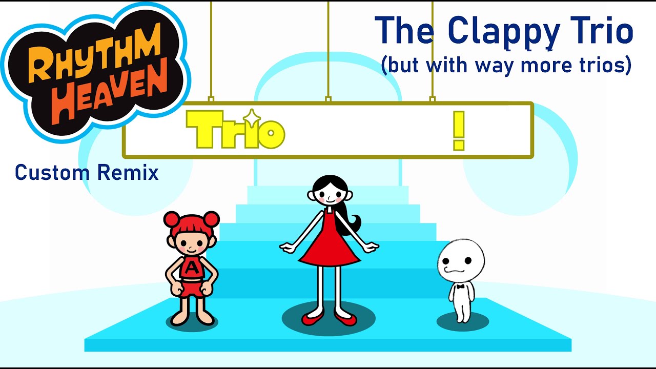 The Clappy Trio (but with way more trios) - Rhythm Heaven Custom Remix ...