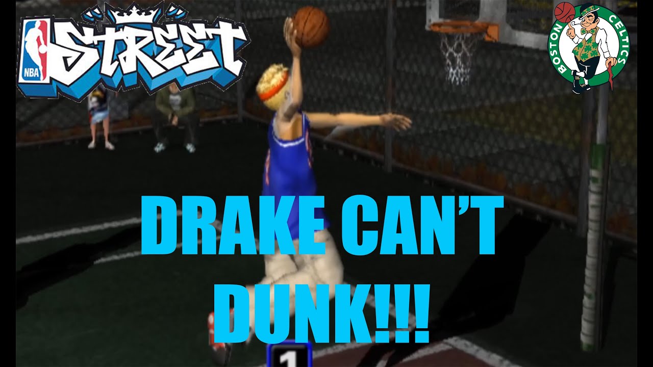 NBA Street Part 22: DRAKE CAN'T DUNK!!! VS BOSTON CELTICS - YouTube