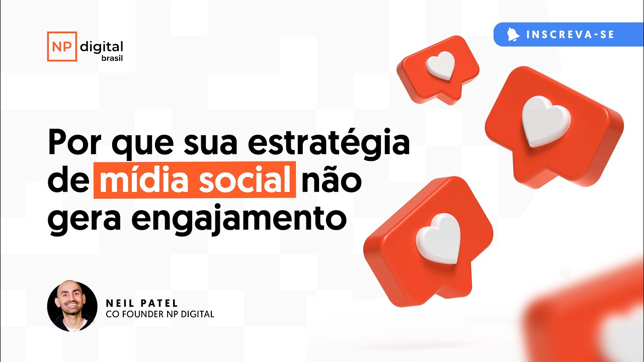 Por Que Sua Estratégia de Mídia Social Não Gera Engajamento | Neil ...