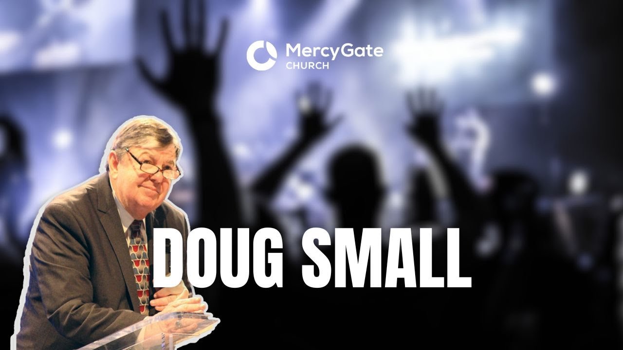 MercyGate Church | Dr Doug Small - YouTube