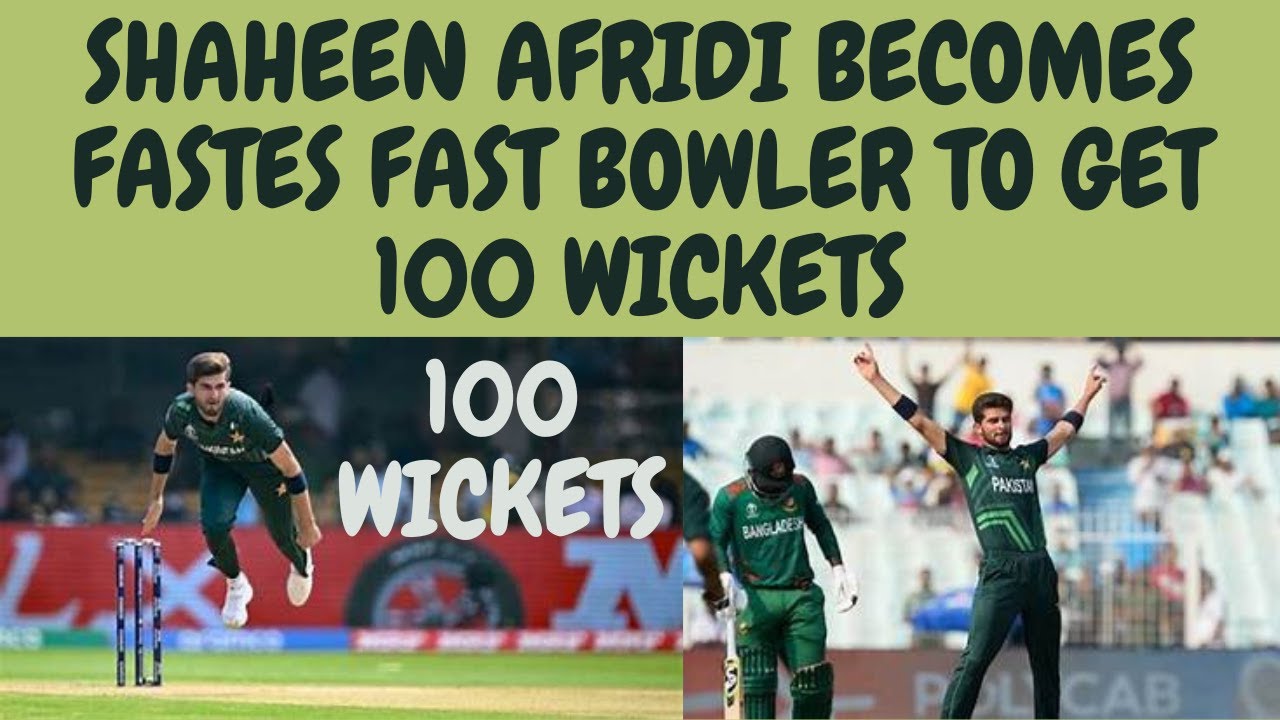 SHAHEEN AFRIDI BECOMES FASTEST FAST BOWLER TO GET 100 WICKETS - YouTube
