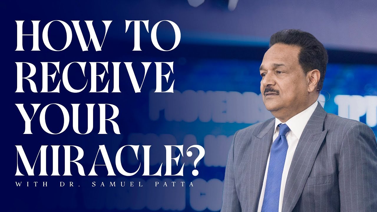 How to Receive your Miracle -1 | Pastor Samuel Patta - YouTube