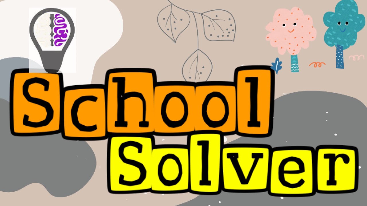 SCHOOL SOLVER - YouTube