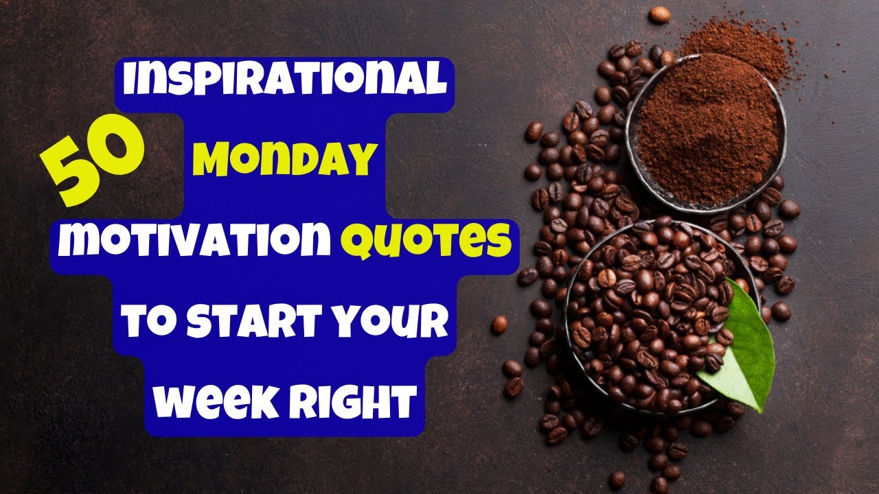 The Best Monday Motivation Quotes | Monday Motivational Quotes For Work ...
