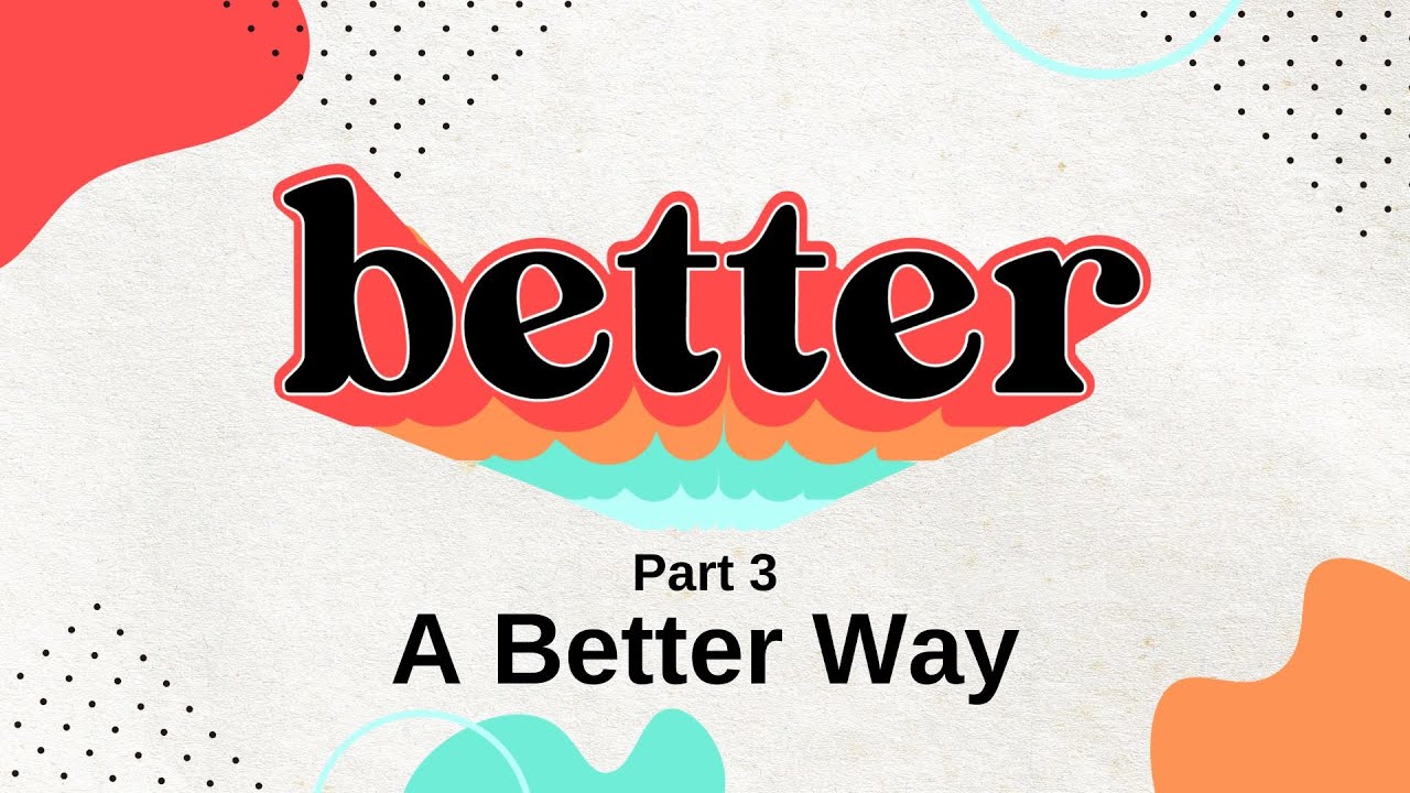 Jan 14th - A Better Way - Better Series Part 3 - YouTube