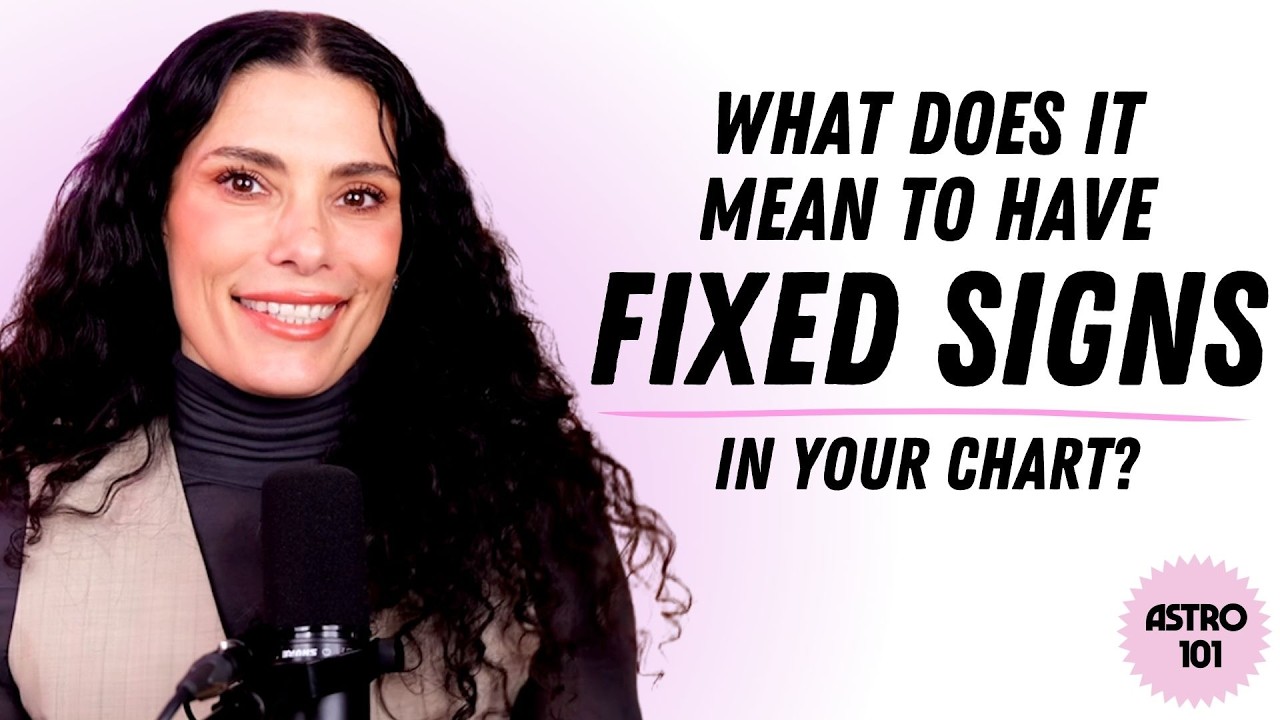 What does it mean to have fixed signs in your chart, and how do they ...