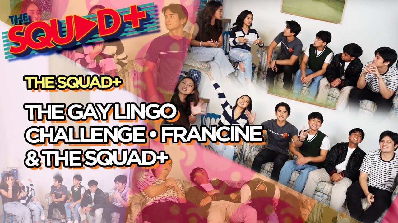 THE GAY LINGO CHALLENGE • FRANCINE & THE SQUAD+ | The Squad+ - YouTube