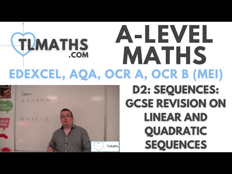A-Level Maths: D2-01 Sequences: GCSE Revision on Linear and Quadratic Sequences