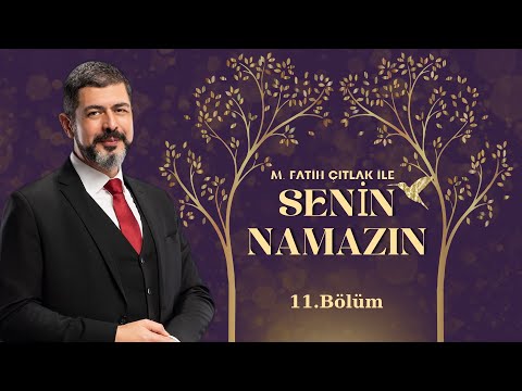 M. Fatih Çıtlak ile Senin Namazın 11. Bölüm #fatihçıtlak #mfatihçıtlak