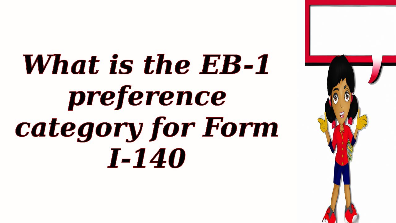 What is the EB-1 preference category for Form I-140 - YouTube