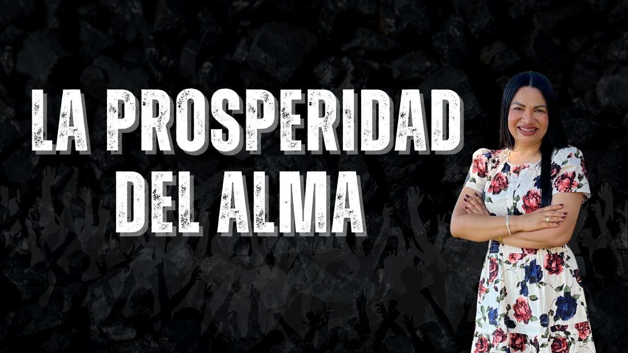 LA PROSPERIDAD DEL ALMA | ROMPIENDO LÍMITES | PASTORA Y PROFETA ÁNGELA ...