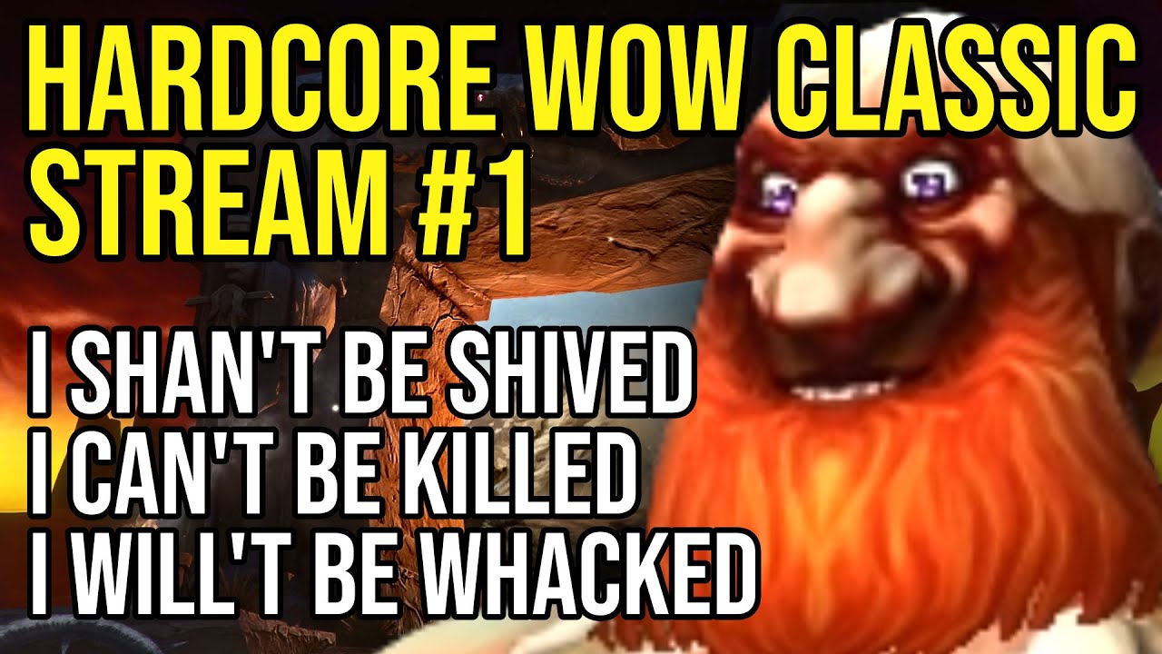 WoW CLASSIC HARDCORE STREAM #1 - EZ GAME EZ SURVIVE - YouTube