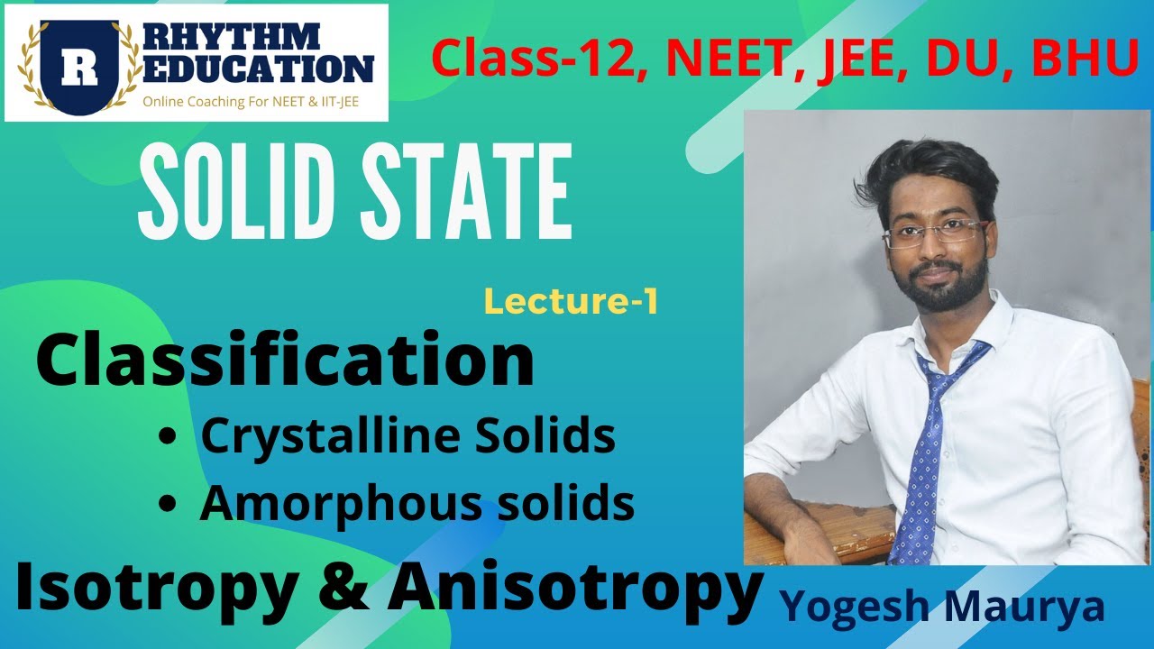 Solid State (Lec-1) || Crystalline & Amorphous Solids | Isotropy ...