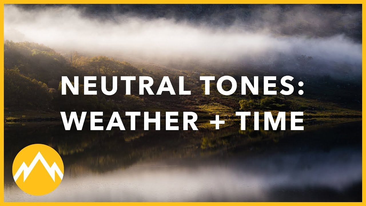Neutral Tones in the Landscape: Weather + Time - YouTube