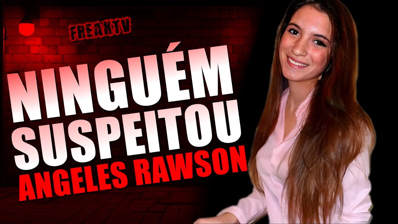 NINGUÉM SUSPEITAVA: ANGELES RAWSON - YouTube