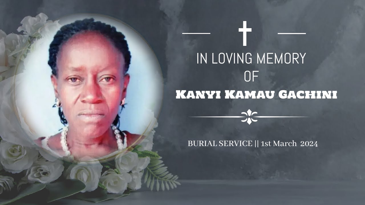 Kanyi Kamau Gachini Final Journey - YouTube