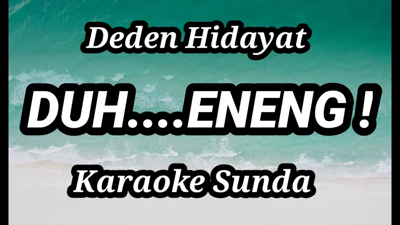 Karaoke DEDEN HIDAYAT - DUH.....ENENG ! Musicfoya. - YouTube