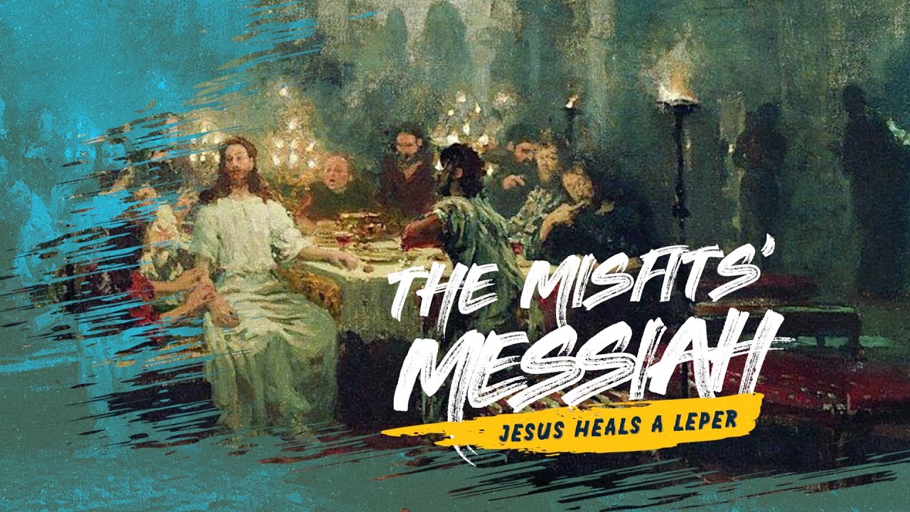 At The Table: Misfits' Messiah—Jesus Heals a Leper - YouTube