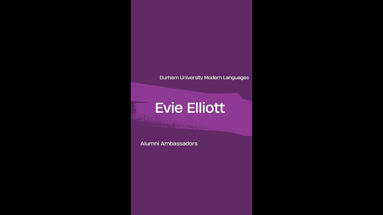 Studying Modern Languages and Cultures at Durham University – Meet Evie ...