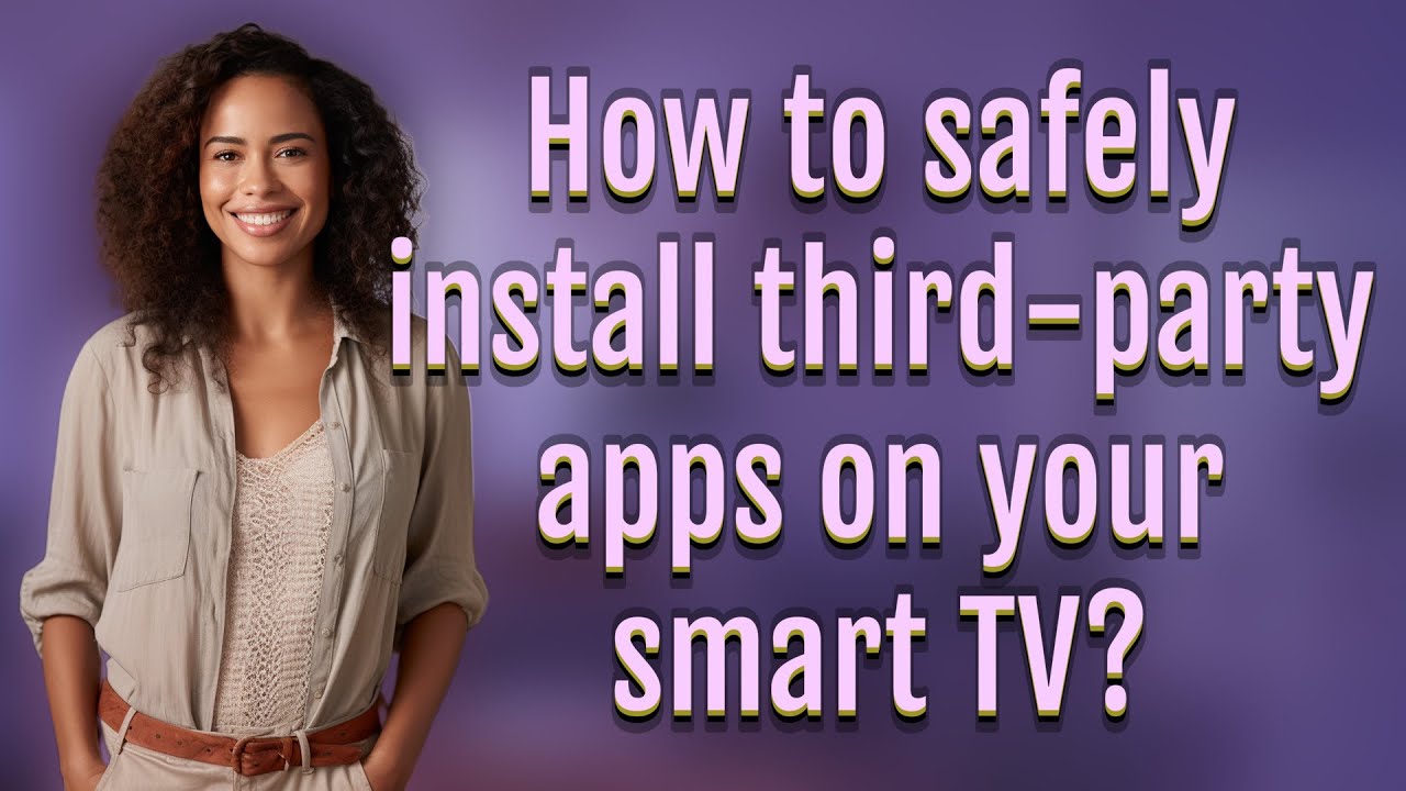 How to safely install third-party apps on your smart TV? - YouTube