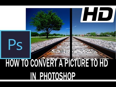 how to convert normal photo to hd in photoshop - YouTube