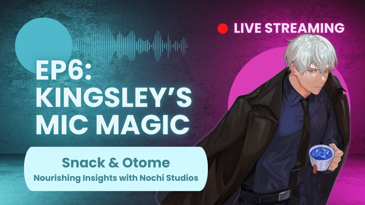 【Snack & Otome】 S1 Ep6: Kingsley's Mic Magic (ft. Patrick Langner ...