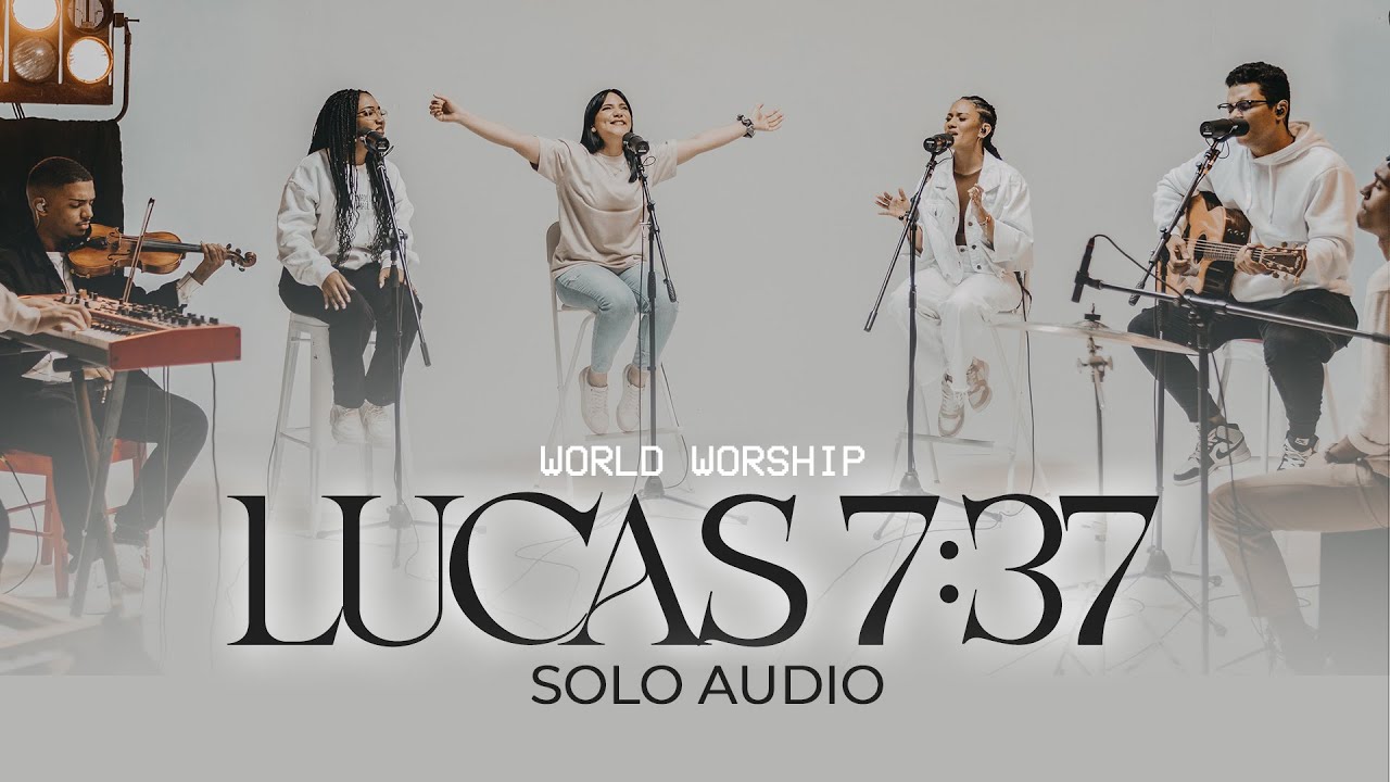 World Worship - Lucas 7:37 (Short Version Audio) - YouTube