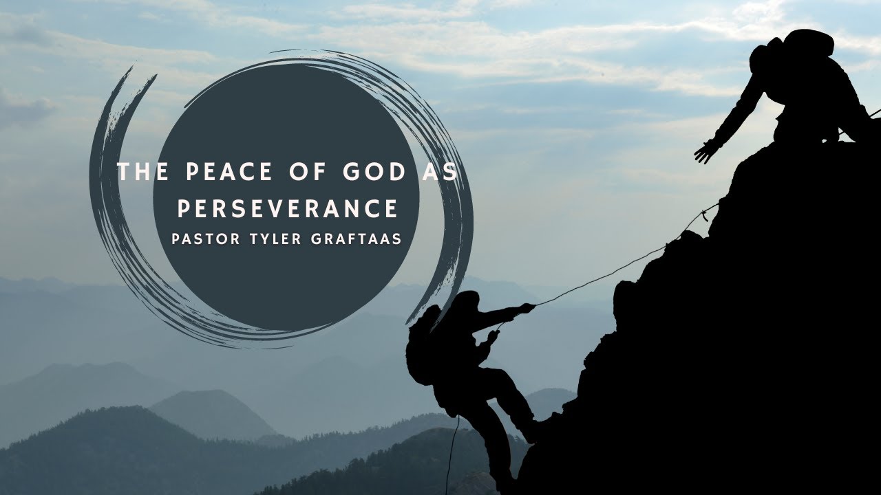 The Peace of God as Perseverance - May 30th Service - YouTube