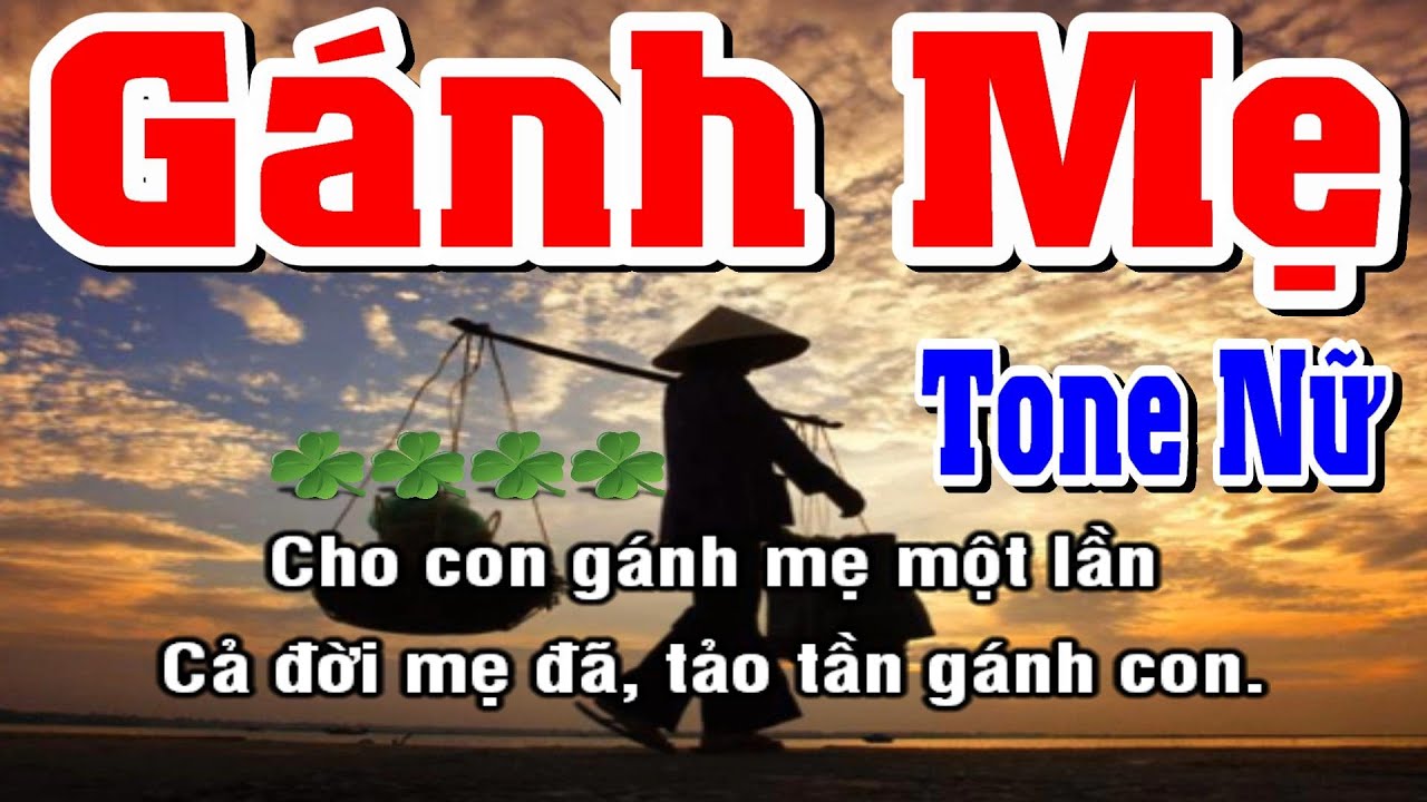 Gánh Mẹ - Karaoke Tone Nữ Âm Thanh Chuẩn | Yêu ca hát - Love Singing ...