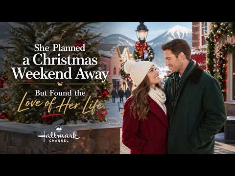 She Planned a Christmas Weekend Away — But Found the Love of Her Life  Full Hallmark Romance Movie
