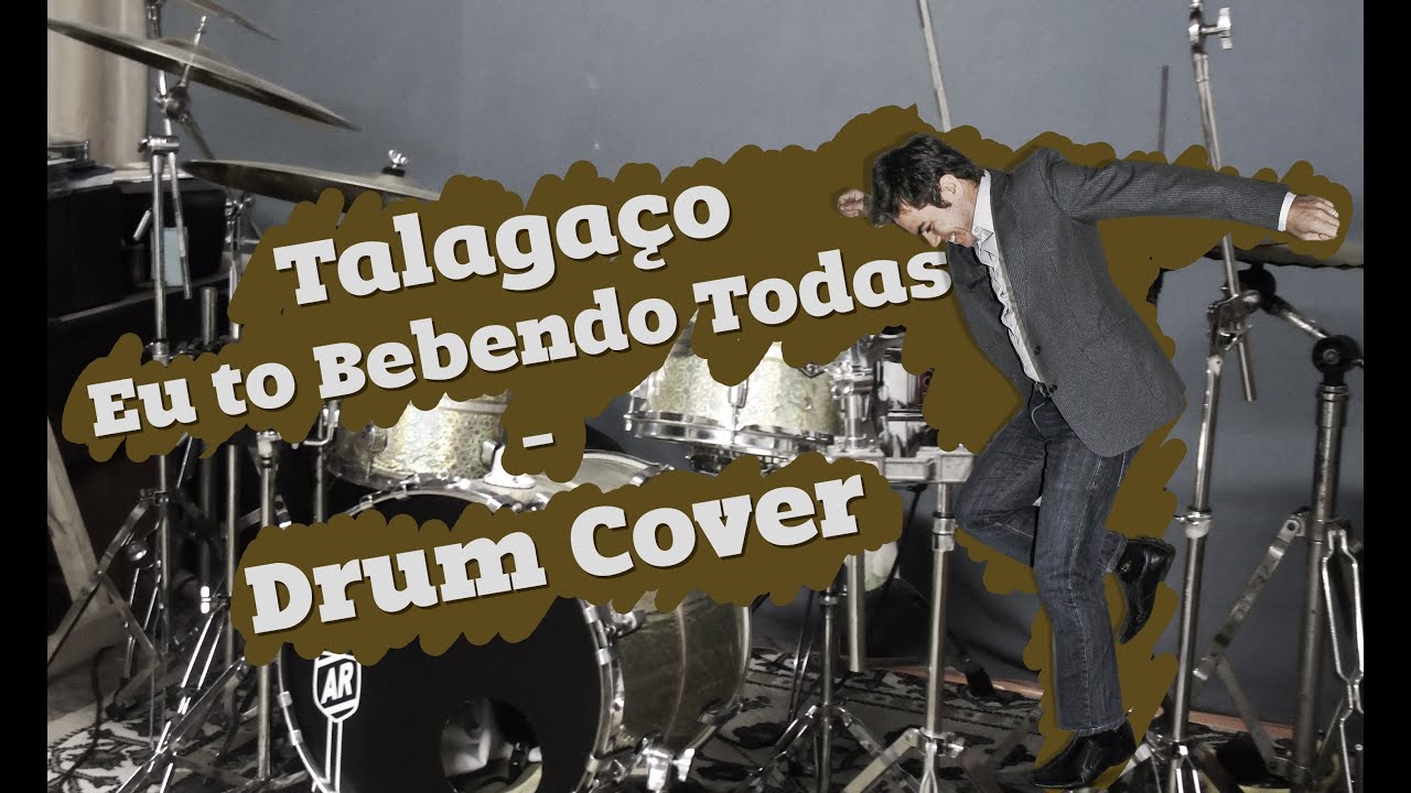 Talagaço - Eu to Bebendo Todas (Drum Cover) - Alan Lindemann - YouTube