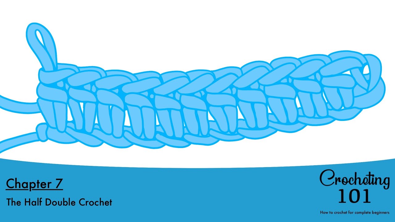 Crocheting 101 (The Revised Edition):- Chapter 7 - The Half-Double Crochet - YouTube