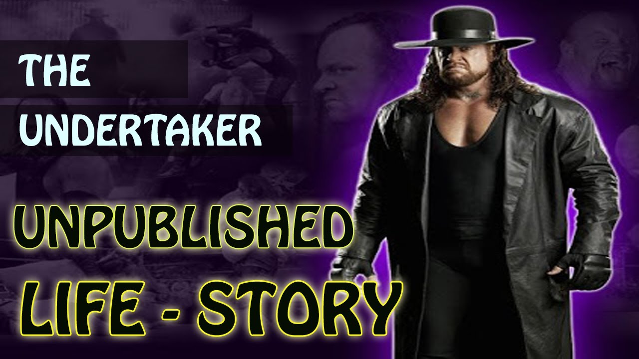 THE UNPUBLISHED LIFE STORY OF UNDERTAKER | WWE | Wrestle mania - YouTube