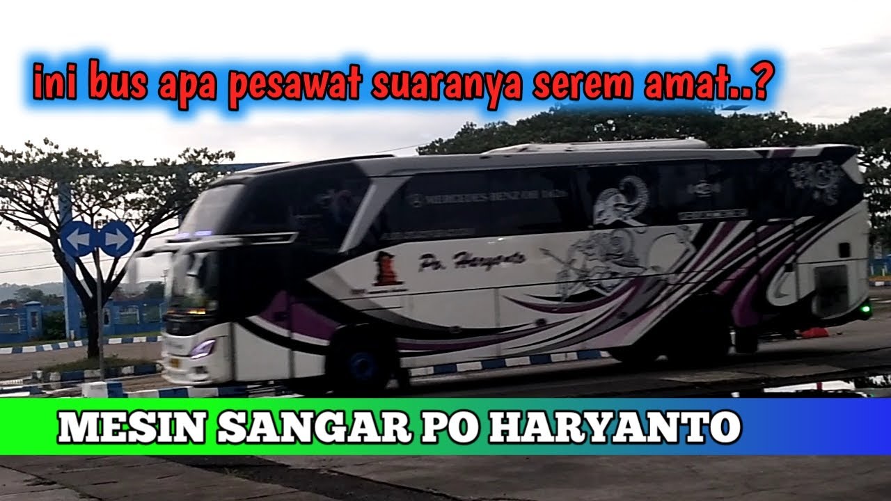 SENSASI MESIN SANGAR PO HARYANTO MENGHIASI TERMINAL GIRI ADIPURA ...