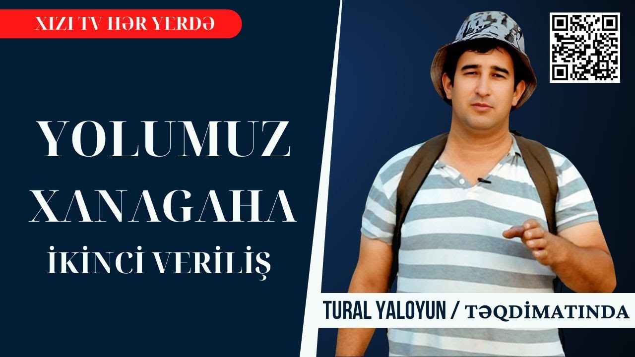 XIZI GƏDİ MAHALI XANAGAH 2 Cİ VERİLİŞ - YouTube