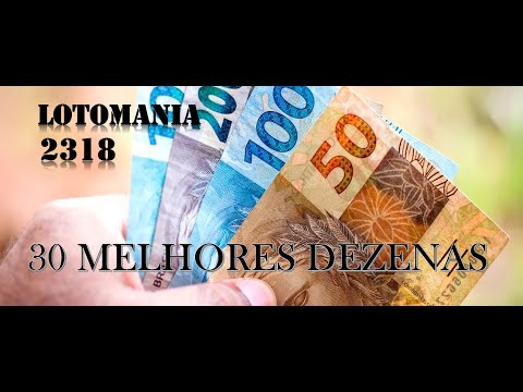 LOTOMANIA 2318    30 MELHORES DEZENAS