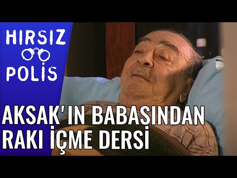 Aksak'ın Babasından Rakı İçme Dersi  | Hırsız Polis 4. Bölüm