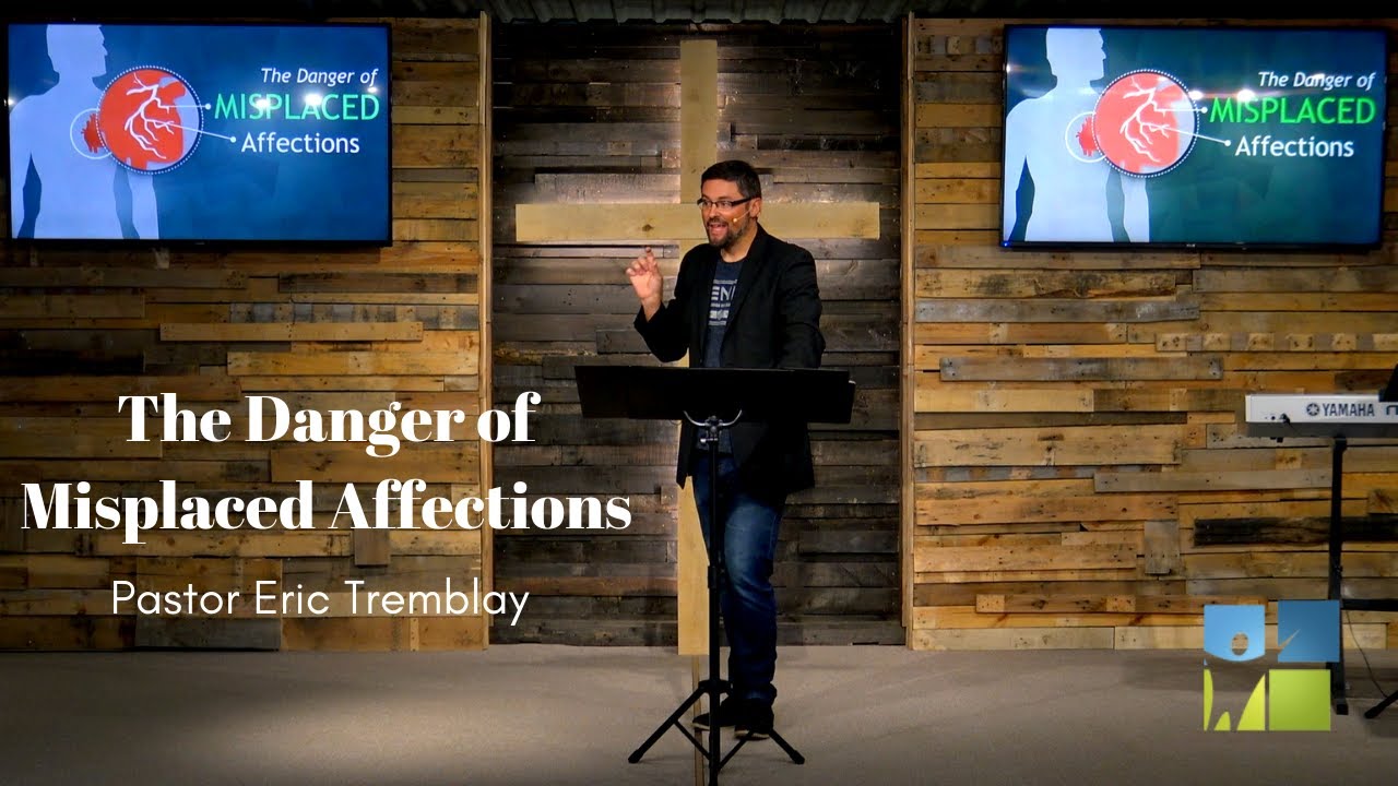“The Danger of Misplaced Affections” Sermon | 2 Timothy 3:2 - YouTube